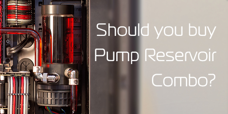 Should I get pump reservoir combo or should I buy them separately ...